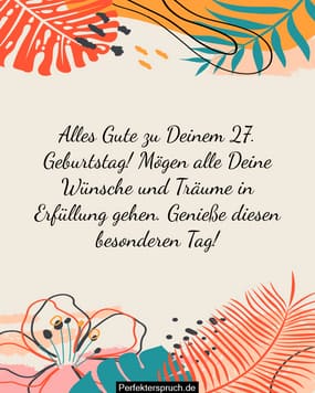 150 Glückwünsche zum 27. Geburtstag mit Bildern