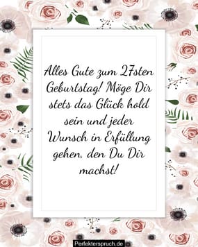 150 Glückwünsche zum 27. Geburtstag mit Bildern