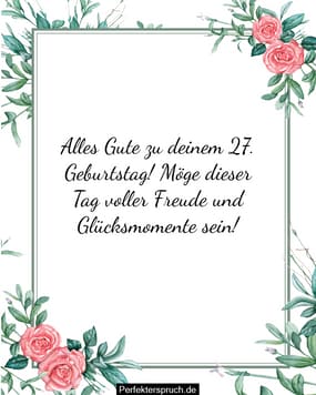 150 Glückwünsche zum 27. Geburtstag mit Bildern