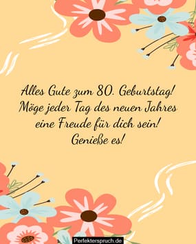 150 Glückwünsche zum 80. Geburtstag mit Bildern