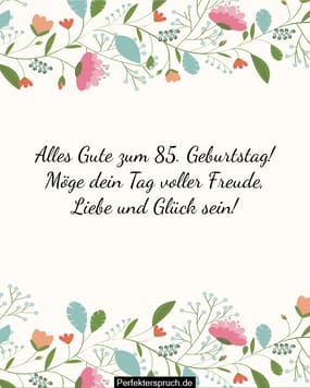 150 Glückwünsche zum 85. Geburtstag mit Bildern