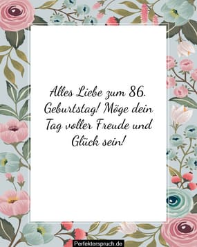 150 Glückwünsche zum 86. Geburtstag mit Bildern