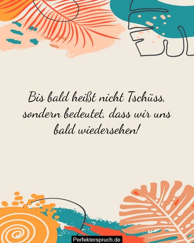 150 Bis bald Sprüche und Zitate
