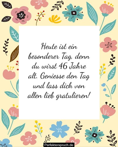 150 Glückwünsche zum 46. Geburtstag mit Bildern