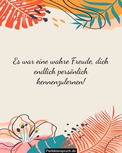 Schön, dich zu treffen Sprüche und Zitate