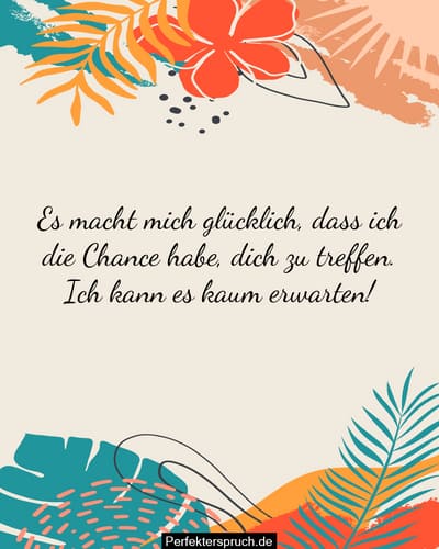 Schön, dich zu treffen Sprüche und Zitate